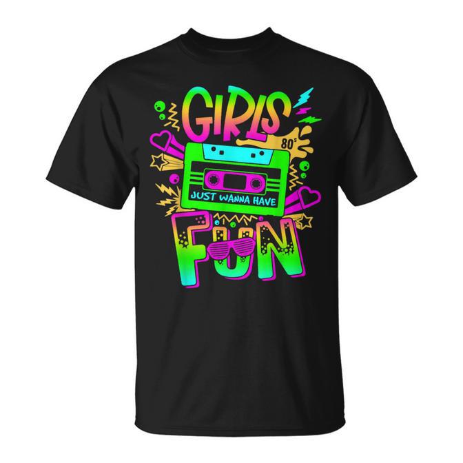 Retro 80'S Girls Just Wanna Have Fun 1980S Girls T-Shirt | Mazezy