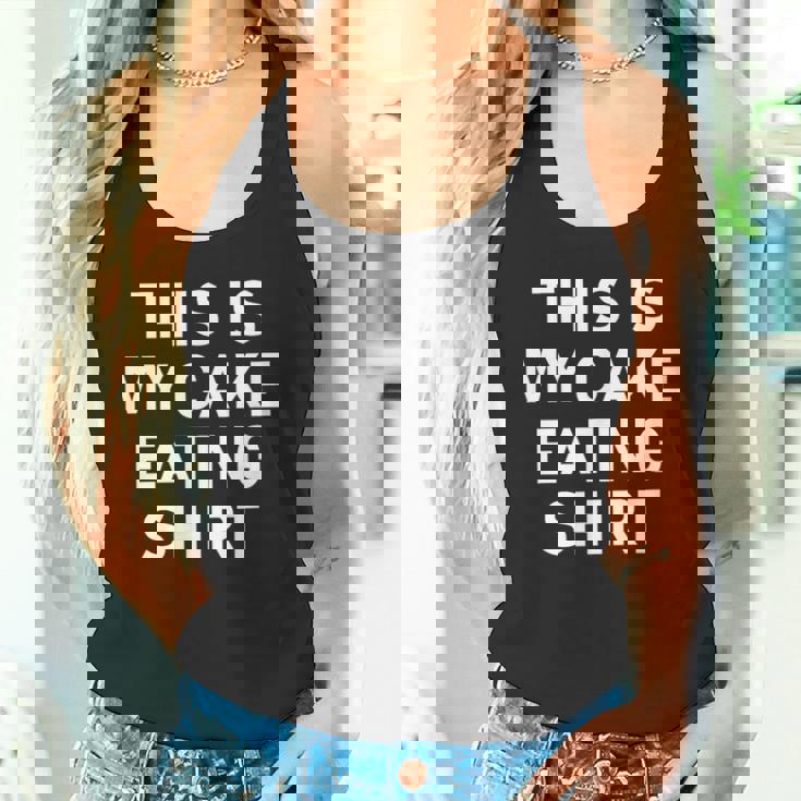 This Is My Cake Eating Shirt Jokes Sarcastic Tank Top - Monsterry
