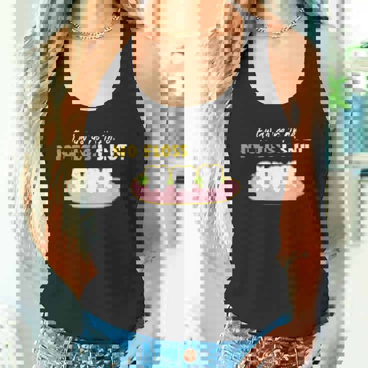 Flaws Are Fine No Floss Is Not Dentist Humor Tooth Decay Tank Top ...