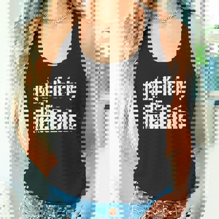 Grab Life By The Meatballs Italian Food Chef Pizza Pasta Tank Top ...