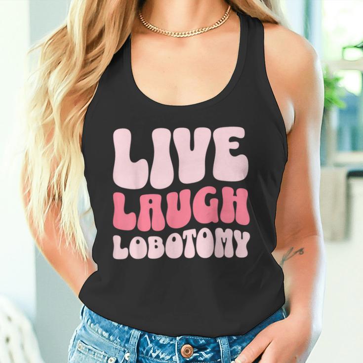 Live Laugh Lobotomy Dark Humor Tank Top - Monsterry