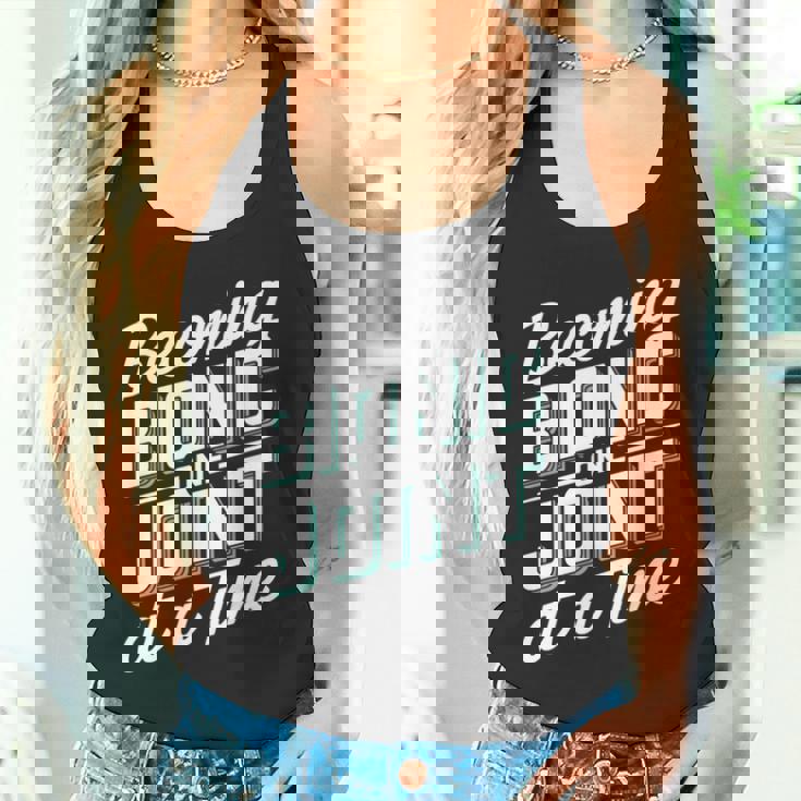 Motivational Becoming Bionic One Joint At A Time Fun Premium Tank Top - Monsterry