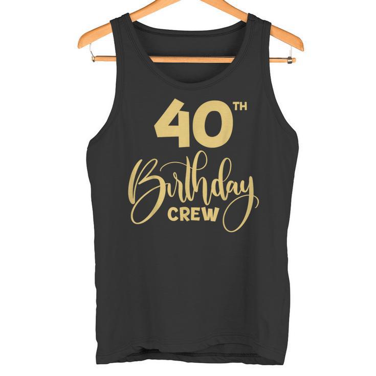 40th Birthday Crew For Birthday Party Group Family Tank Top - Monsterry