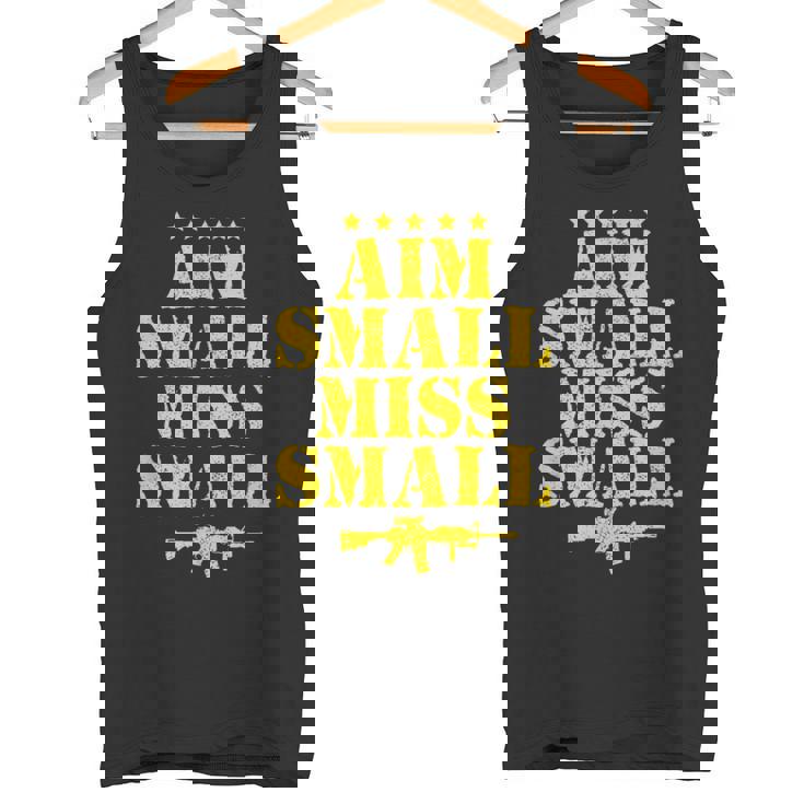 Aim Small Miss Small Military Sayings Quote American Tank Top - Monsterry
