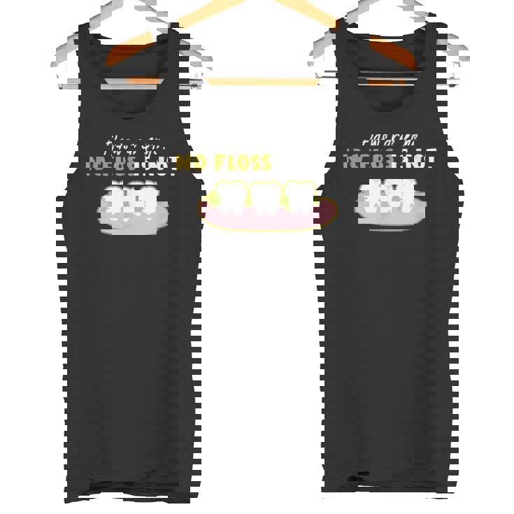 Flaws Are Fine No Floss Is Not Dentist Humor Tooth Decay Tank Top ...