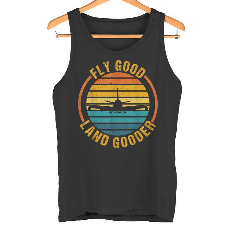 Fly Good Land Gooder Airline Pilot Private Pilot Student Tank Top ...
