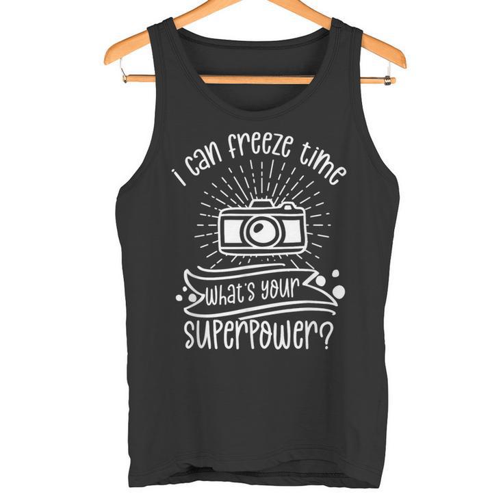 I Can Freeze Time What's Your Superpower Photography Camera Tank Top ...
