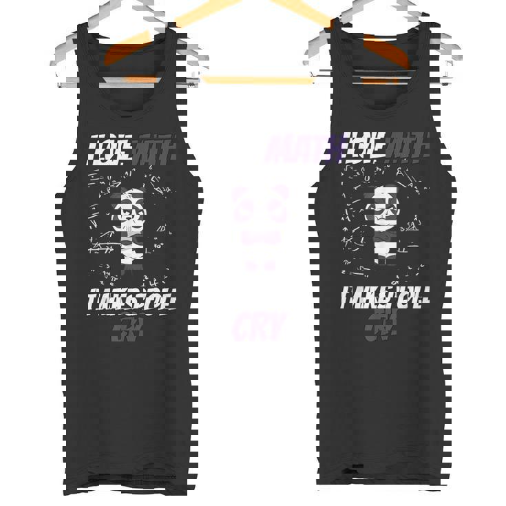 I Love Math It Makes People Cry Math-Teacher Math-Genius Tank Top ...