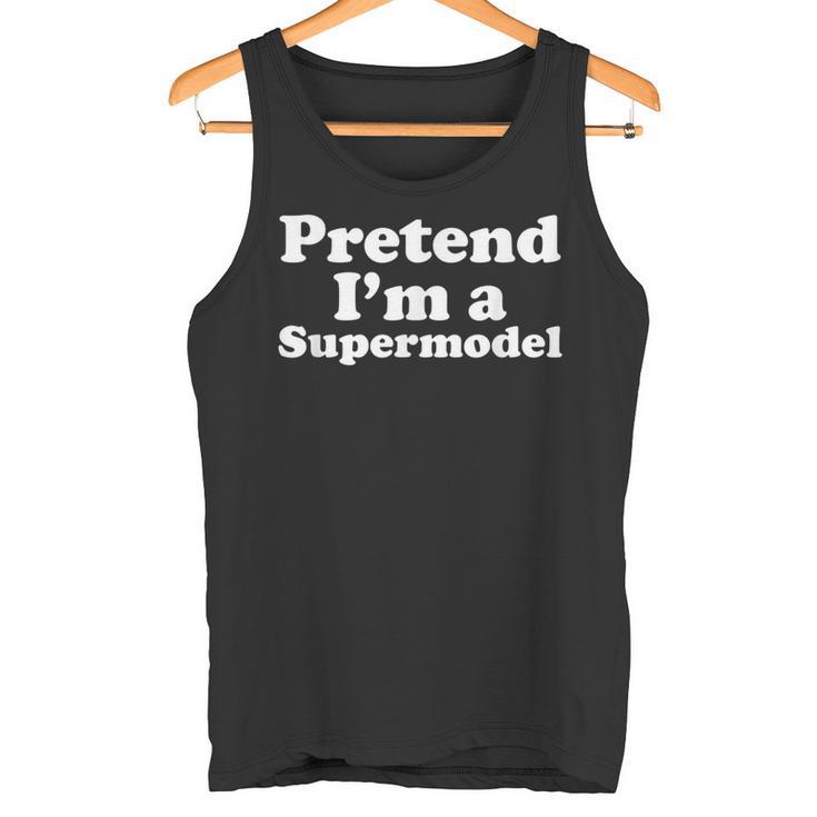 Pretend I'm A Supermodel Lazy Easy Halloween Costume Tank Top - Monsterry