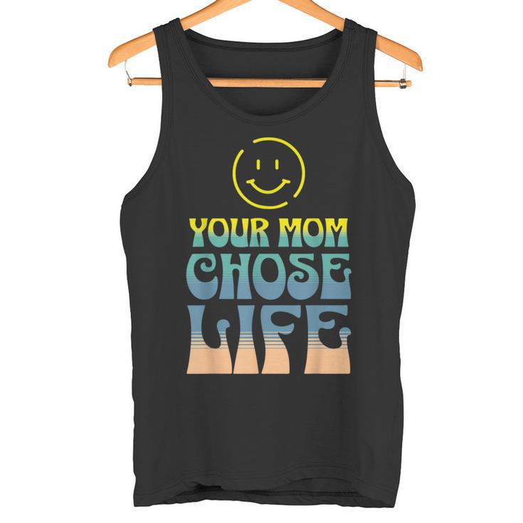 Pro-Life Message Smile Your Mom Chose Life Tank Top - Monsterry