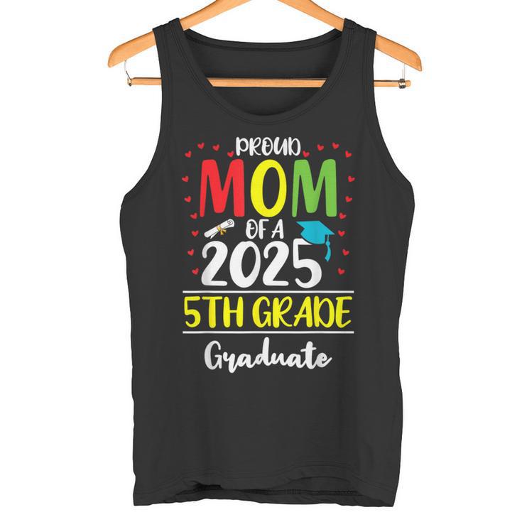 Proud Mom Of a Class Of 2025 5th Grade Graduate Tank Top - Monsterry