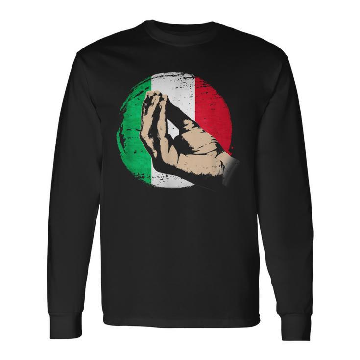 Pinched Finger Humor Italy Flag Italian Hand Gesture Long Sleeve T ...