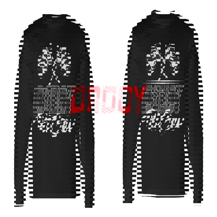 Race Car Birthday Party Racing Family Daddy Pit Crew Long Sleeve T ...