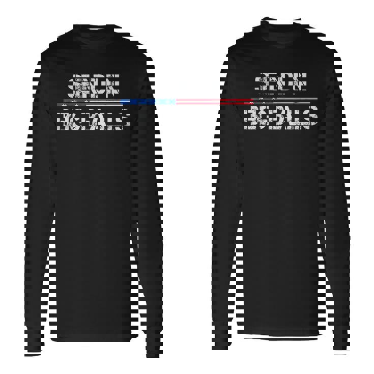 Send In Big Balls Doge DOGE Long Sleeve T-Shirt | Mazezy