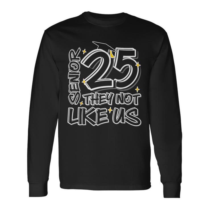 Senior 25 They Not Retro Like Us Class Of 2025 Graduation Long Sleeve T ...
