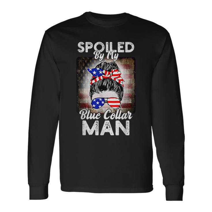Spoiled By My Blue Collar Man Messy Bun Long Sleeve T-Shirt - Monsterry