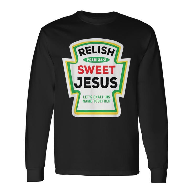 Sweet Relish Jesus Spice Group Condiment Christian Family Long Sleeve T ...