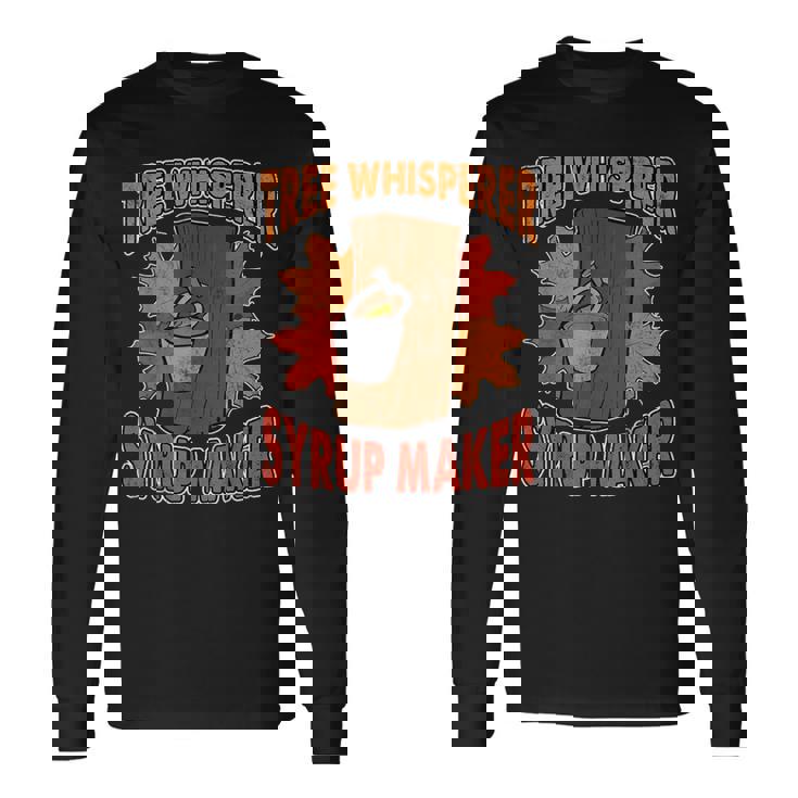 Syrup Maker Tree Sap National Maple Syrup Day Maple Tapping Long Sleeve ...