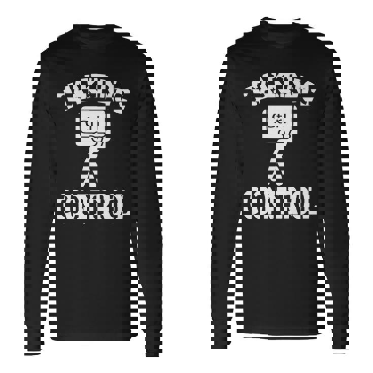 Taking Control Keyboard Computer Nerd Long Sleeve T-Shirt - Monsterry