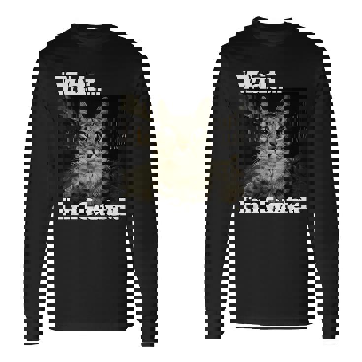 Wait I'm Goated Brainrot Cat Meme Long Sleeve T-Shirt | Mazezy AU