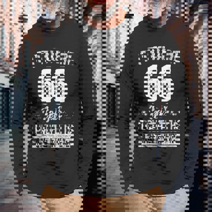 It Took Me 66 Years Masterpiece 66th Birthday 66 Years Old Long Sleeve ...