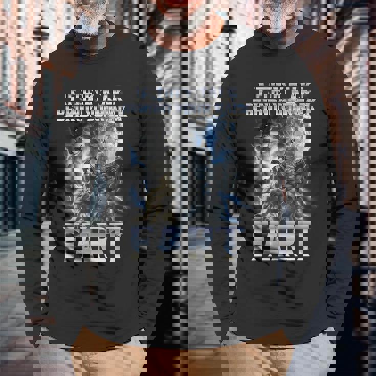 If They Talk Behind Your Back Fart Alpha Wolf Meme Sigma Long Sleeve T ...