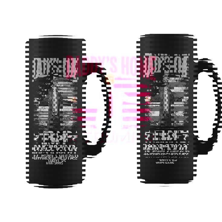 Daddy's Home Trump Inauguration Day 2025 Memorabilia Flag Coffee Mug ...