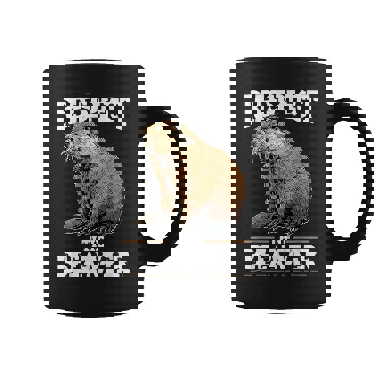 Beaver Animal Respect The Beaver Coffee Mug - Monsterry