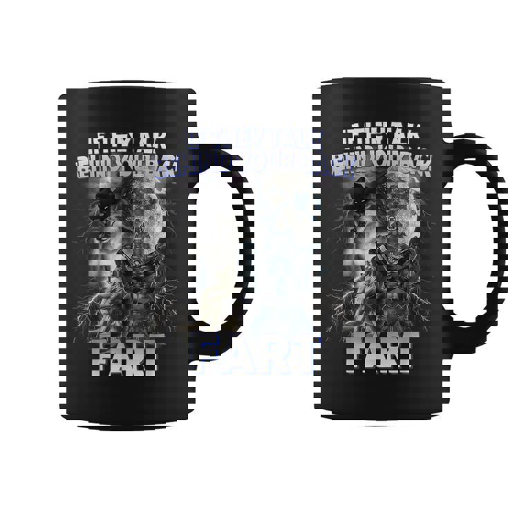 If They Talk Behind Your Back Fart Oddly Specific Meme Coffee Mug ...