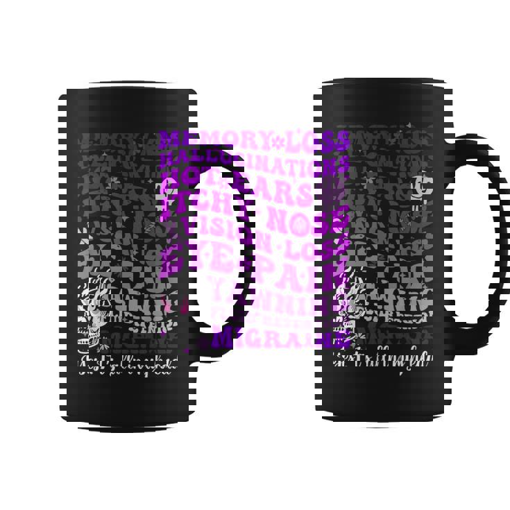 Memory Loss Hallucinations Hot Ears Itchy Nose Vision Loss Graphic Print Coffee Mug - Monsterry AU