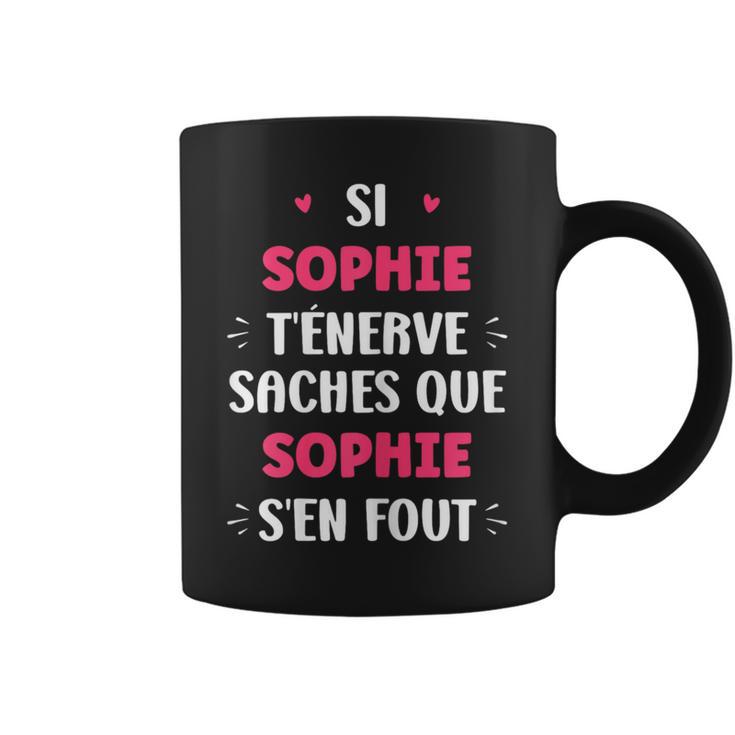 Nom Si Sophie T'énerve Humour Prénom Sophie Tasse | Cadeauxyz