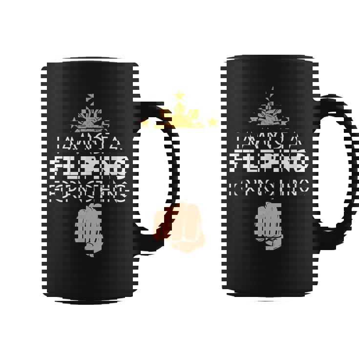 Am Not Filipino For Nothing Duterte Dds Pinoy Pride 2028 Coffee Mug ...