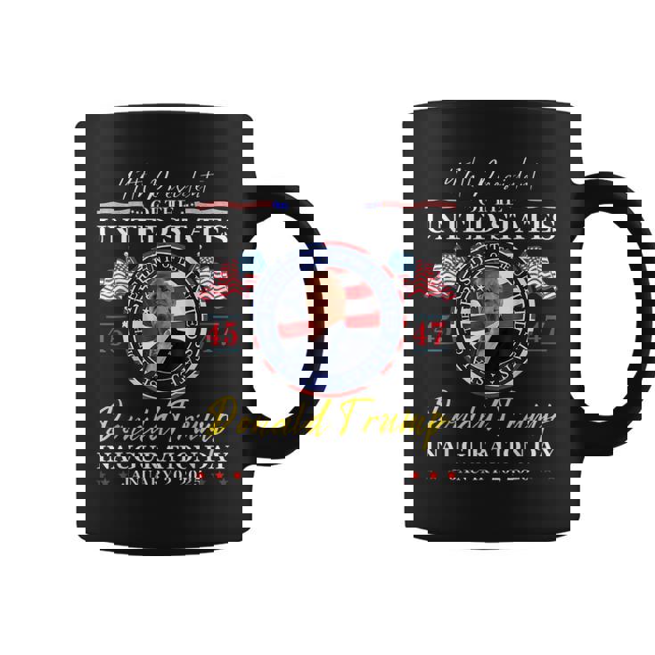 President Donald Trump Inauguration Day 2025 47Th Usa Flag Coffee Mug ...