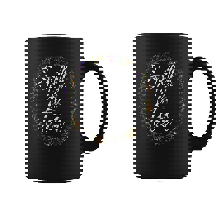 Spill The Tea For Women Rumor Gossip Meme Humour Graphic Print Coffee ...