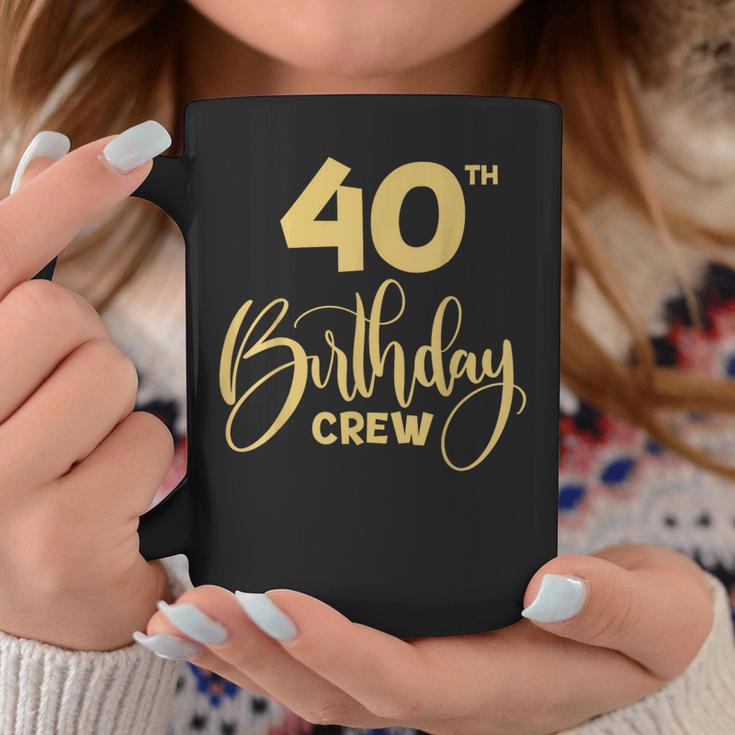 40th Birthday Crew For Birthday Party Group Family Graphic Print Coffee ...