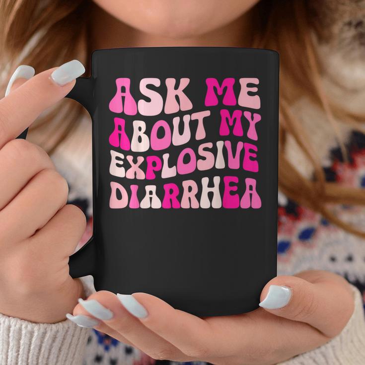 Ask Me About My Explosive Diarrhea Poop Graphic Print Coffee Mug ...