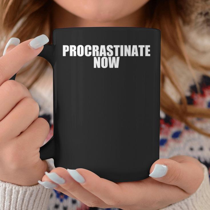 Procrastinate Now Is A Fun Oxymoron For Men Women To Wear Graphic Print ...