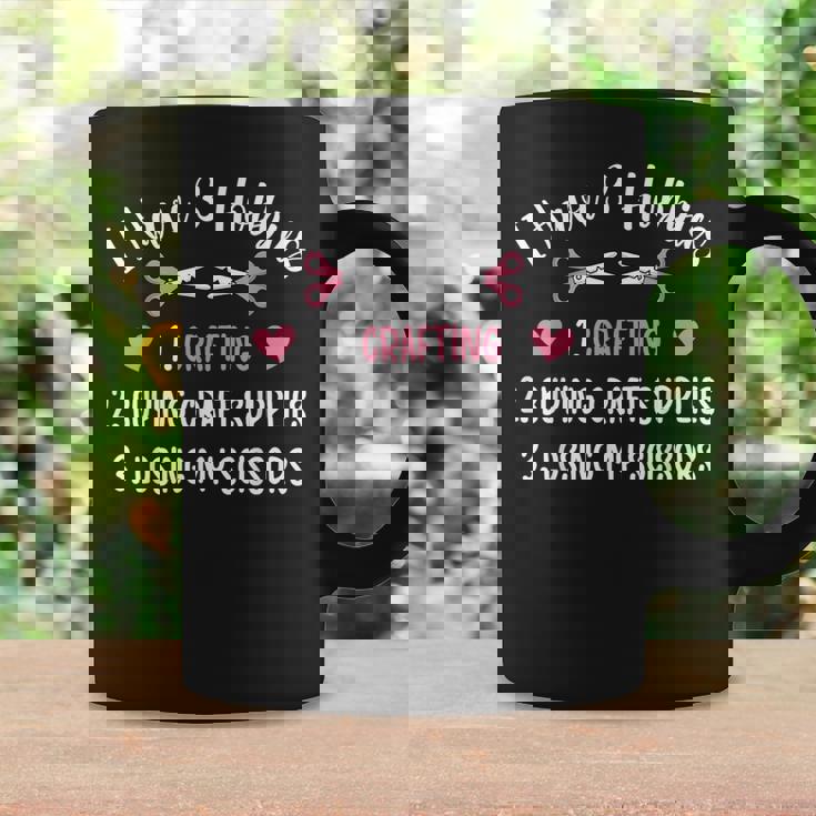 I Have 3 Hobbies Crafting Crafter Craft Graphic Print Coffee Mug ...