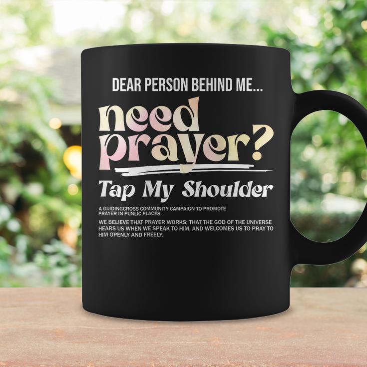 On Back Dear Person Behind Me Need Prayer Tap My Shoulder Coffee Mug ...