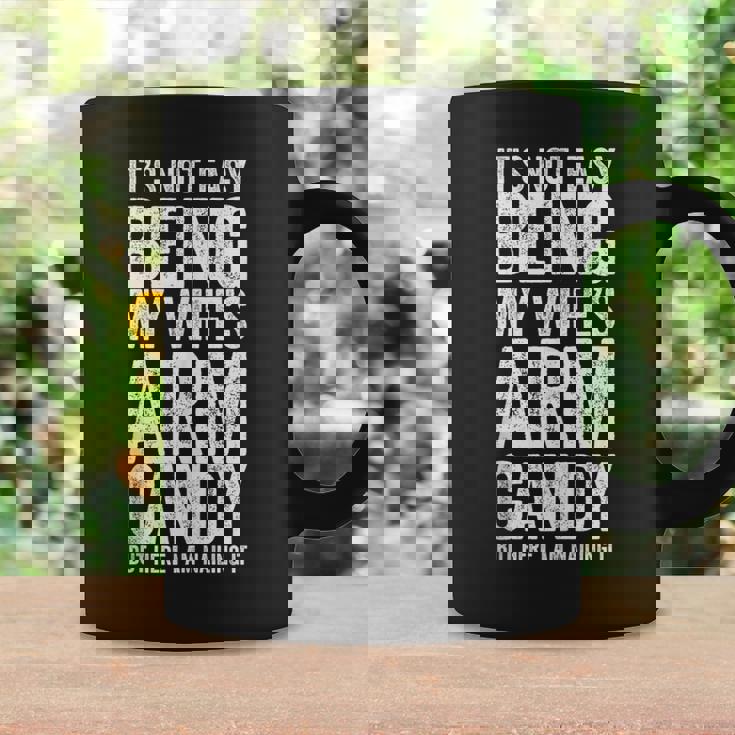 It's Not Easy Being My Wife's Arm Candy Husband Coffee Mug - Monsterry