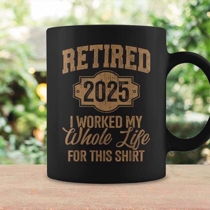 Retired 2025 Worked Whole Life For This Retirement Coffee Mug - Seseable