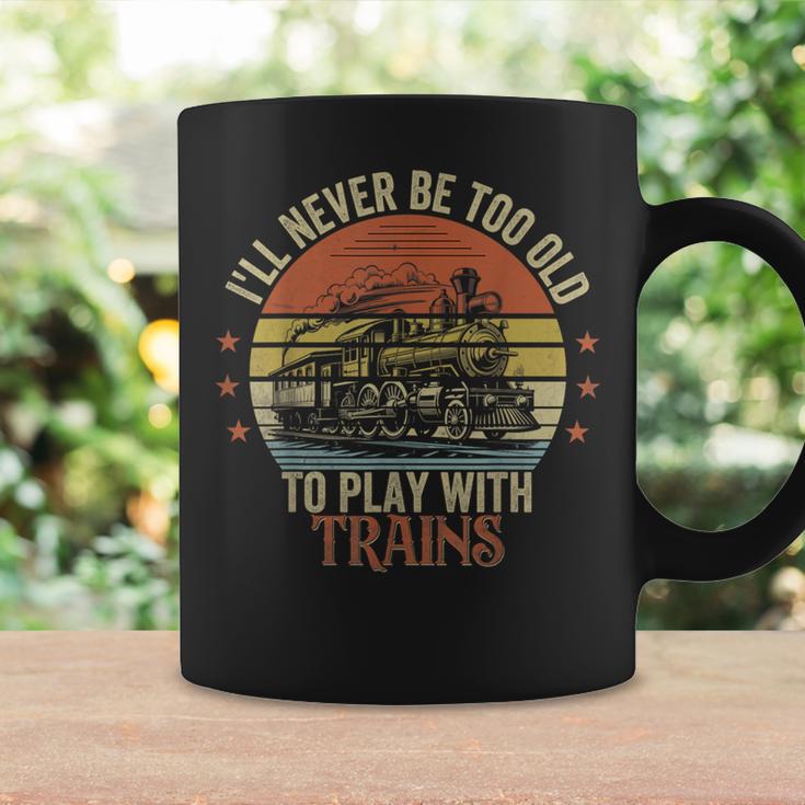 Train Saying I'll Never Be Too Old To Play With Trains Coffee Mug ...