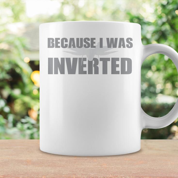 Because I Was Inverted Con Texto En Inglés Because I Was Inverted Taza ...
