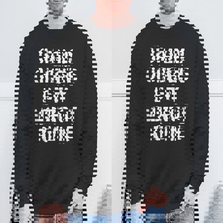 Chasing Chickens Is My Workout Routine I Chicken Sweatshirt - Monsterry