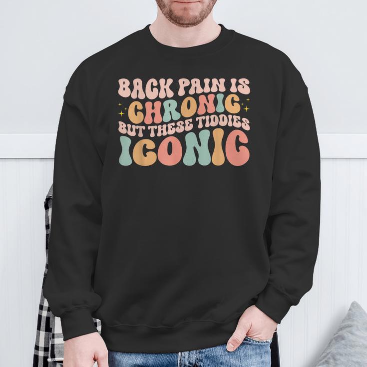 Inappropriate Back Pain Is Chronic But These Tiddies Iconic Sweatshirt ...