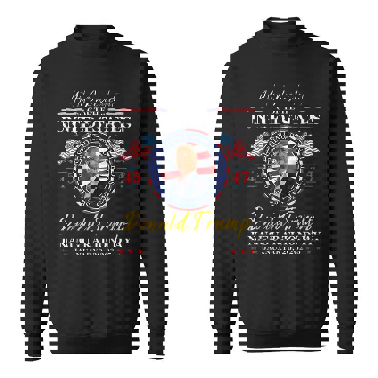 President Donald Trump Inauguration Day 2025 47Th Usa Flag Sweatshirt ...