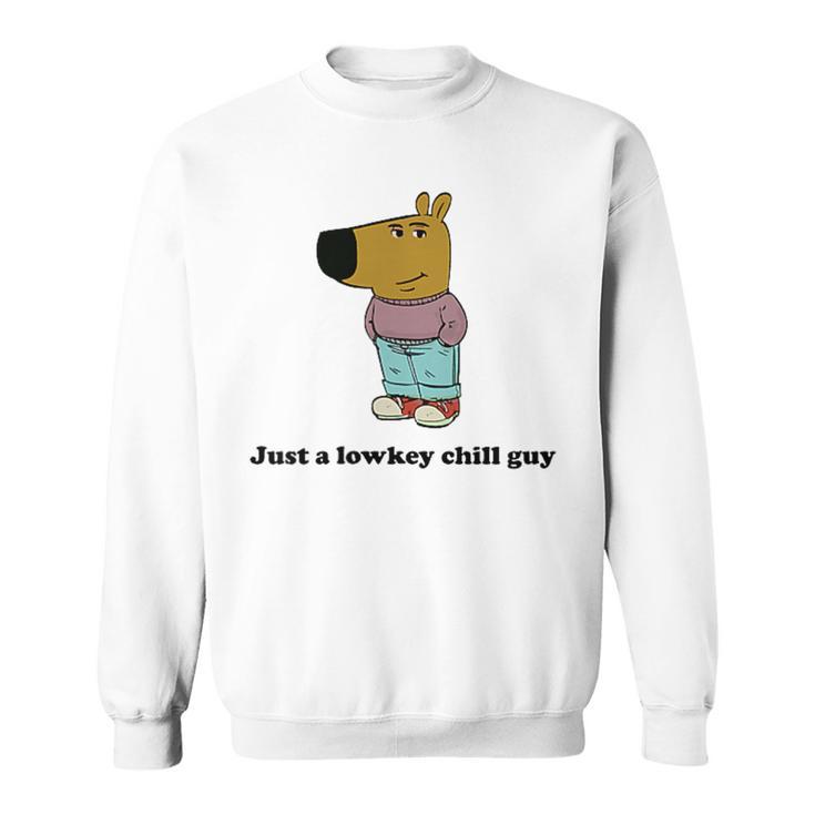 Just A Lowkey Chill Guy Meme Lowkey Chill Guy Sweatshirt | Mazezy
