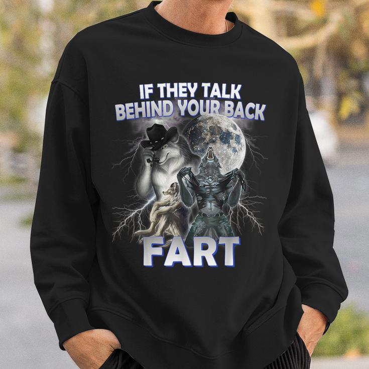 If They Talk Behind Your Back Fart Oddly Specific Meme Sweatshirt ...