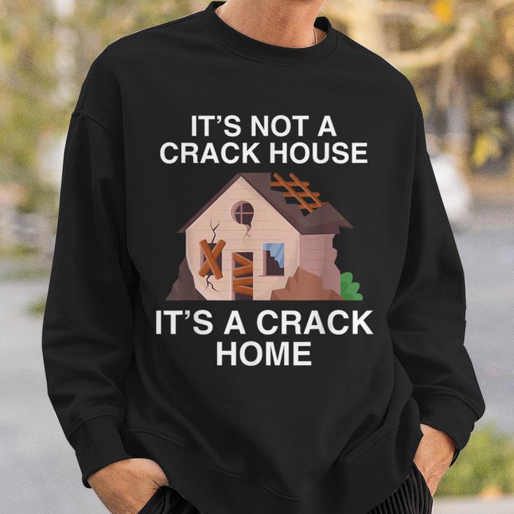 It's Not A Crack House It's A Crack Home Y2K College Meme Sweatshirt ...