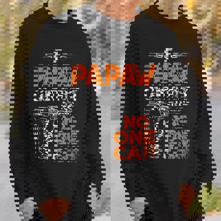 If Papaw Can't Fix It No One Can Father's Day Birthday Sweatshirt ...